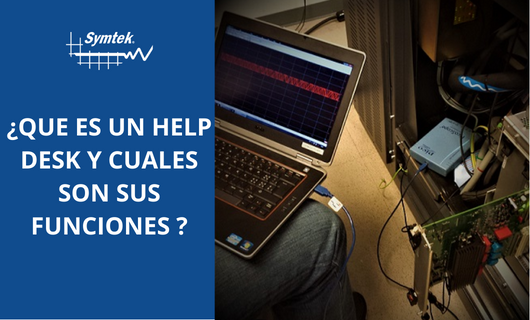 ¿Qué es un Help Desk y cuales son sus funciones? - Symtek